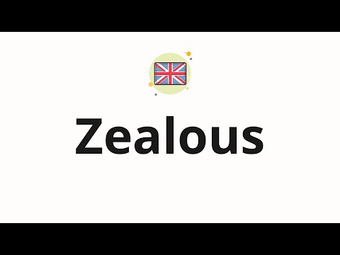 How to pronounce Zealous