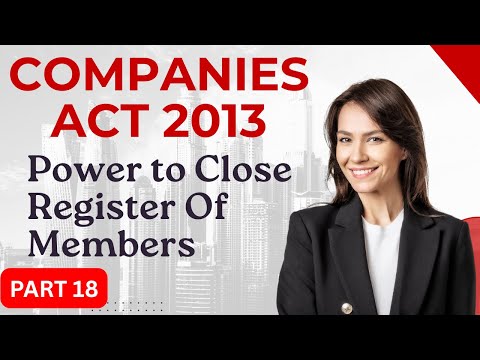 Power to Close Register of Members | Part 18 | Companies Act 2013 #member #register