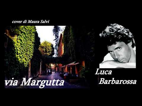 Via Margutta - Luca Barbarossa - cover di Maura Salvi - (testo in descrizione)