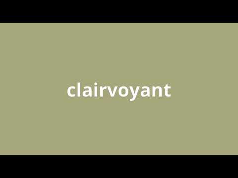 what is the meaning of clairvoyant.