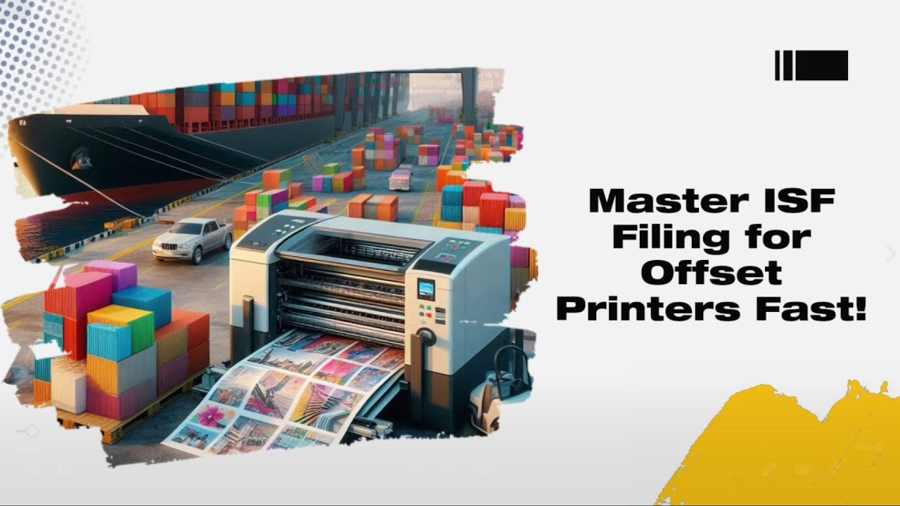 Master ISF Filing for Offset Printers Fast!