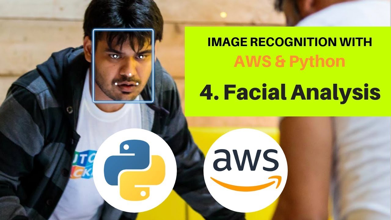 Image Recognition with AWS and Python | Tutorial 4 | Facial Analysis | AWS Rekognition