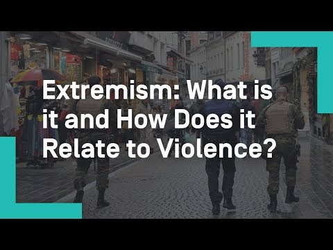Extremism: What is it and How Does it Relate to Violence?