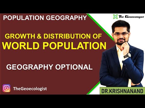 Growth and Distribution of World Population- Population Geography-UPSC
