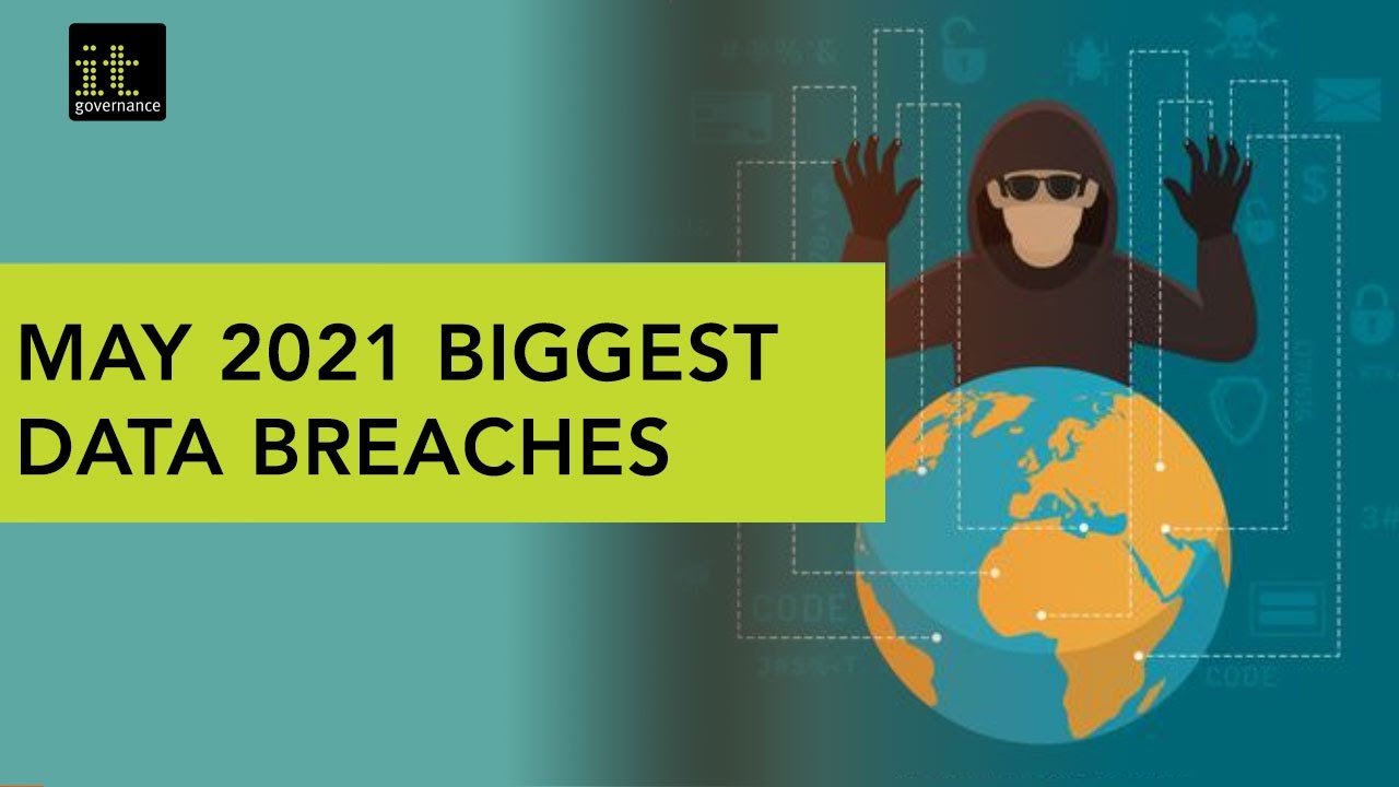 Biggest cyber data breaches May 2021 [116 million records breached]