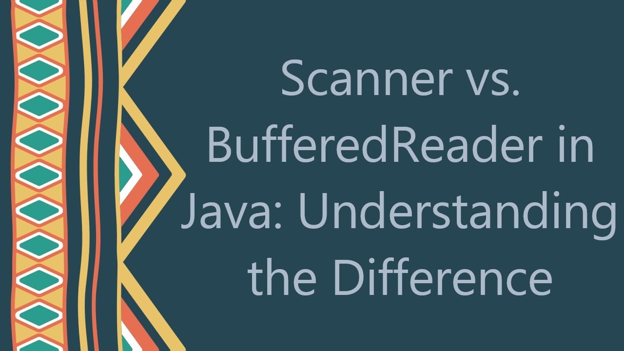 Scanner vs. BufferedReader in Java: Understanding the Difference