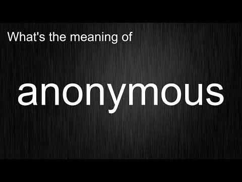 What's the meaning of "anonymous", How to pronounce it?