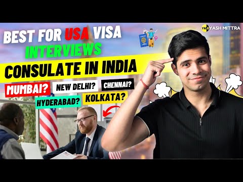 Best Consulate in India for USA Visa Interviews