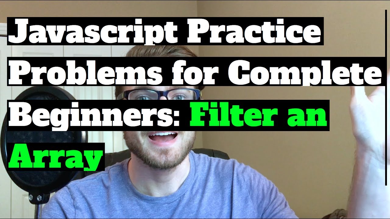 Javascript Practice Problems for Complete Beginners: Filtering an Array