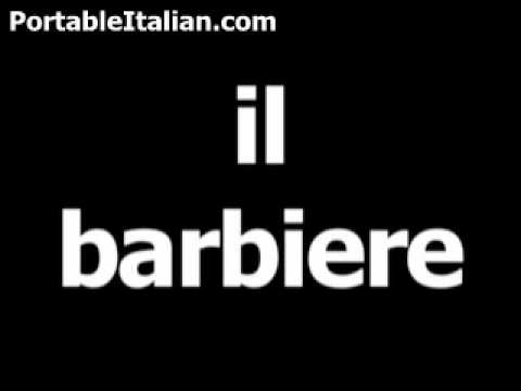 Italian word for barber is il barbiere