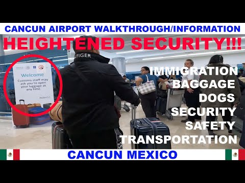 CANCUN AIRPORT ARRIVAL WALKTHROUGH & INFORMATION - IMMIGRATION - BAGGAGE - TRANSPORTATION - SAFETY