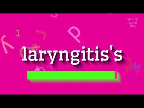 HOW TO SAY LARYNGITIS'S? #laryngitis's