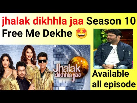 jhalak Dikhhla Jaa free me kaise dekhe jhalak dikhhla jaa season 10 jhalak Dikhhla Jaa All Episode