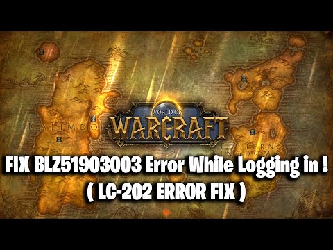 FIX BLZ51903003 Error While Logging in World of Warcraft ! ( LC-202 ERROR FIX )