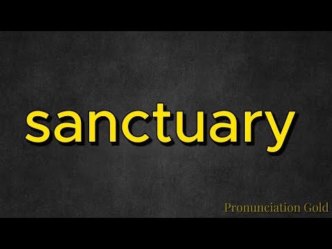 How to Pronounce Sanctuary - Say it Correctly Every Time!