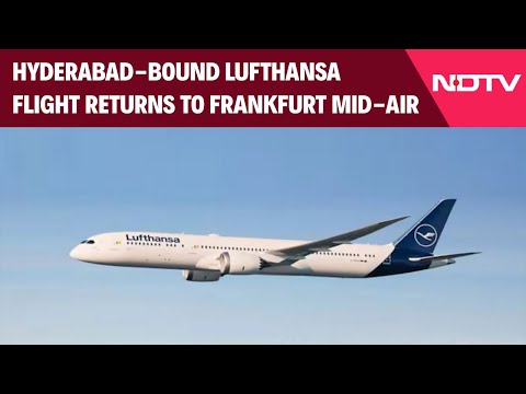Lufthansa Flight News | Hyderabad-Bound Lufthansa Flight Returns To Frankfurt Mid-Air