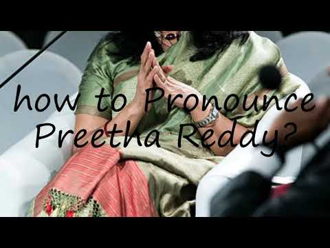 How to Pronounce Preetha Reddy?