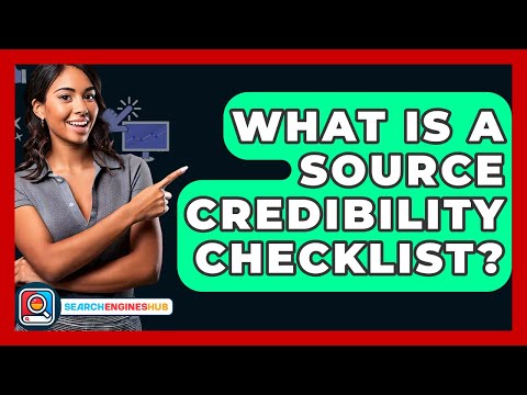 What Is A Source Credibility Checklist? - SearchEnginesHub.com