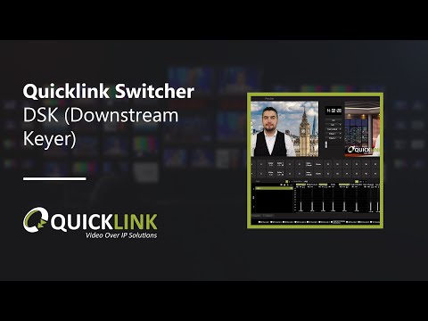 QuickLink StudioPro: DSK (Downstream Keyer)