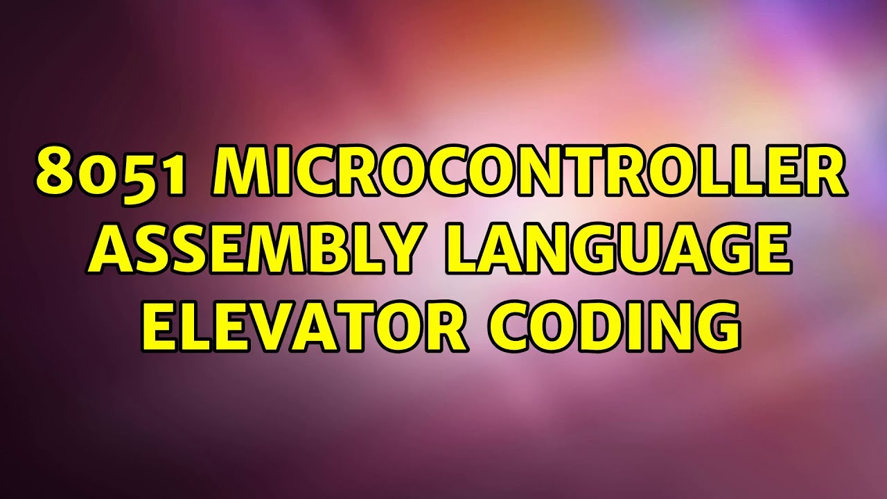 8051 microcontroller assembly language elevator coding