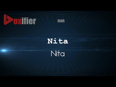 How to Pronounce Nita (Nita) in nan - Voxifier.com