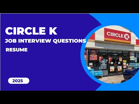 Circle K Job Interview Questions & Best Sample Answers | Ace Your Interview in 2025!