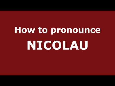 How to Pronounce NICOLAU in Spanish - PronounceNames.com