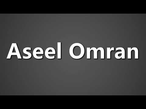 How To Pronounce Aseel Omran