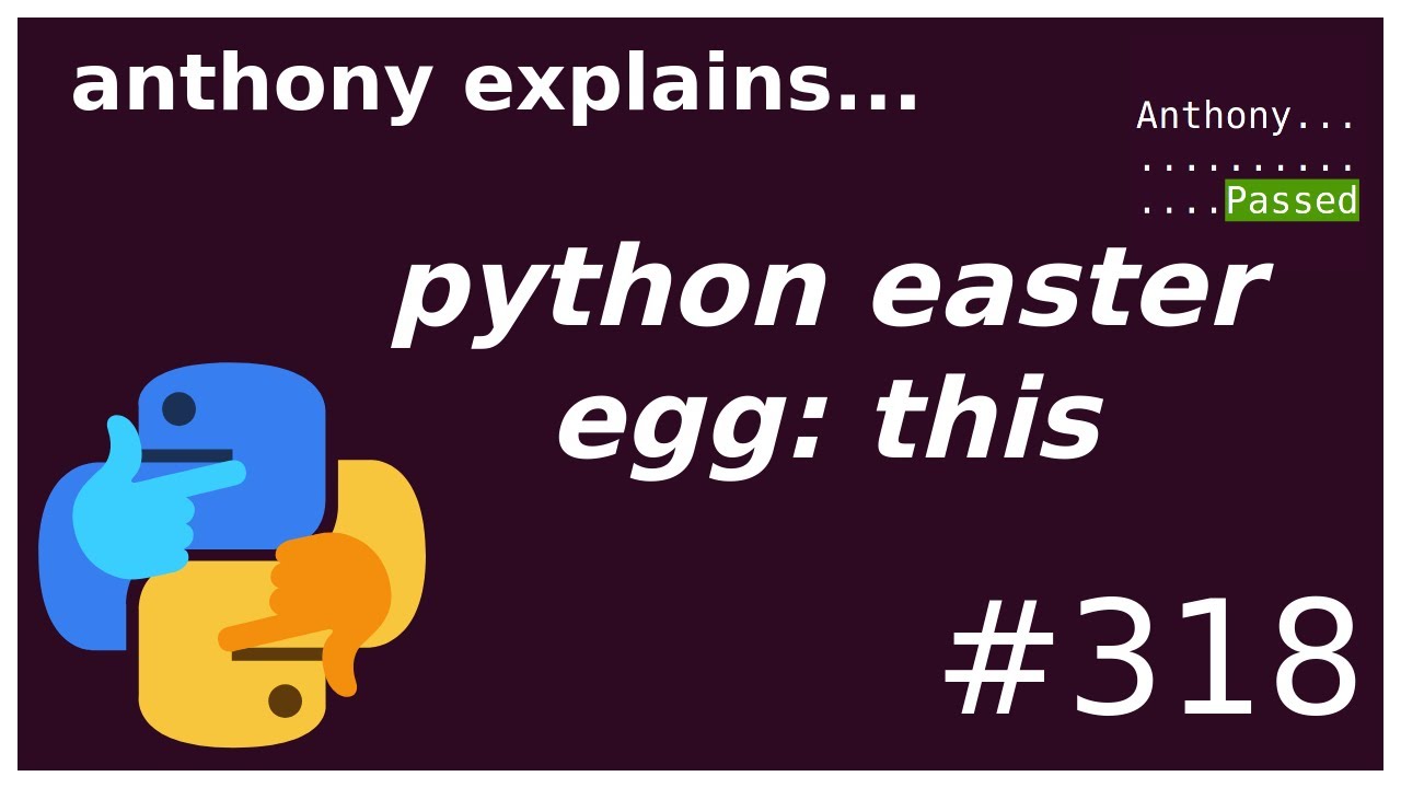 python easter eggs: this (beginner) anthony explains #318