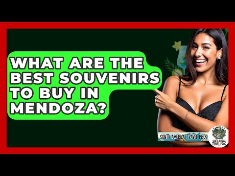 What Are The Best Souvenirs To Buy In Mendoza? - South America Travel Pros