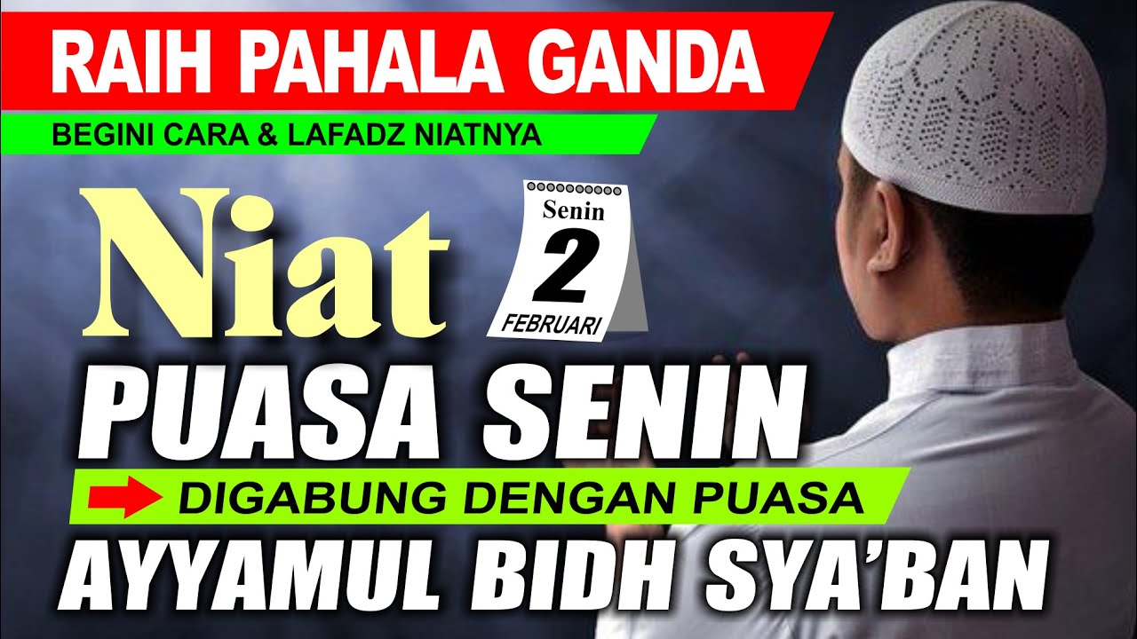 Intention of Monday Fasting combined with Ayyamul Bidh - Night of Nisfu Syaban 2026 - Fasting Nis...