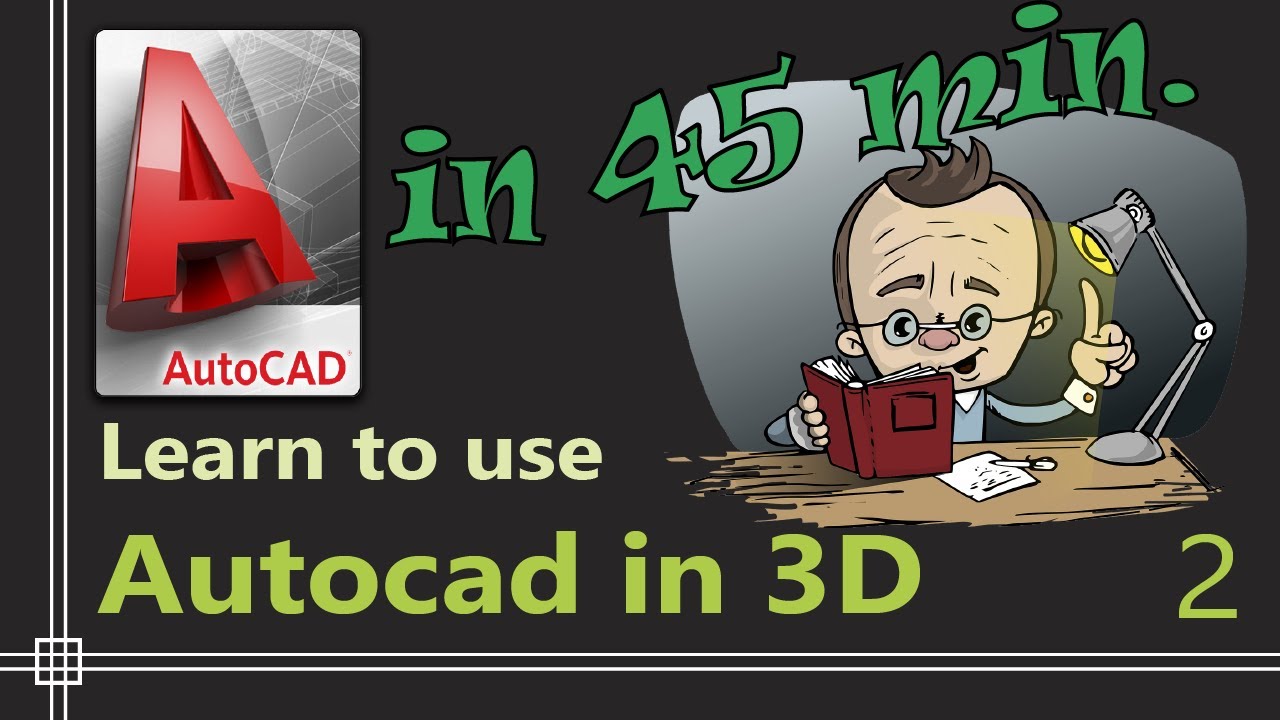 Autocad 3D - Complete Tutorial for Beginners - Part 2