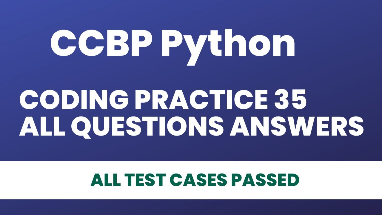 CCBP Python Coding Practice 35 Solutions | CCBP Coding Practice 35 All Questions Answers