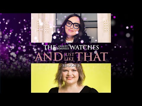 The Guilty Feminist watches And Just Like That - Season 3, Episode 3 with Natalie Bochenski
