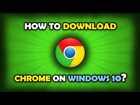 How To Download Chrome Browser For Windows 10?