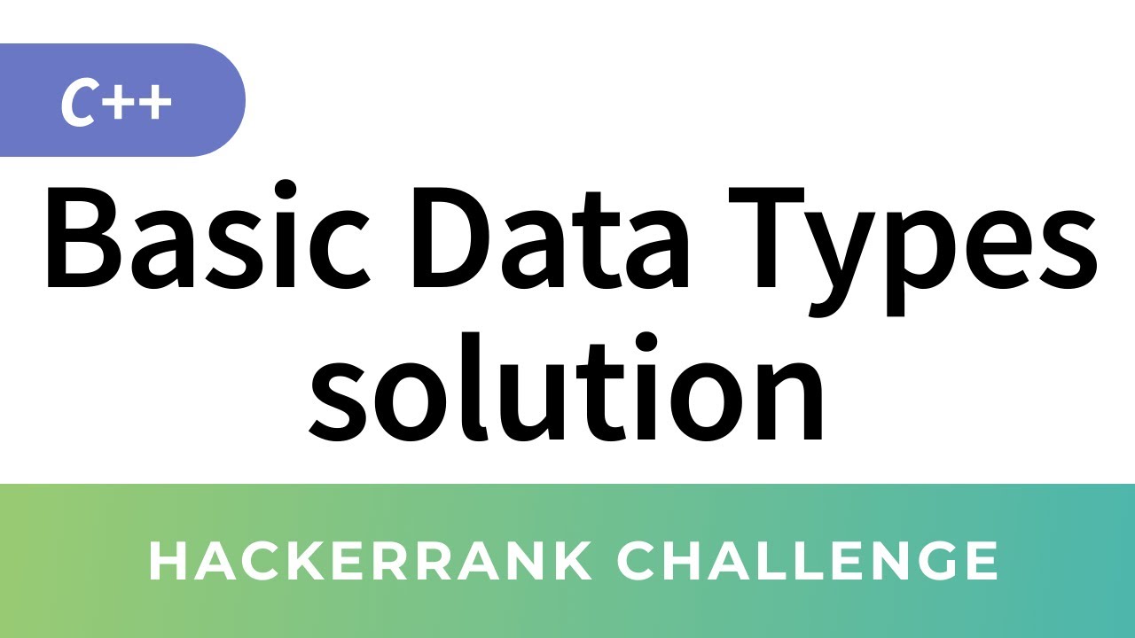 HackerRank Solution: Basic Data Types in C and C++
