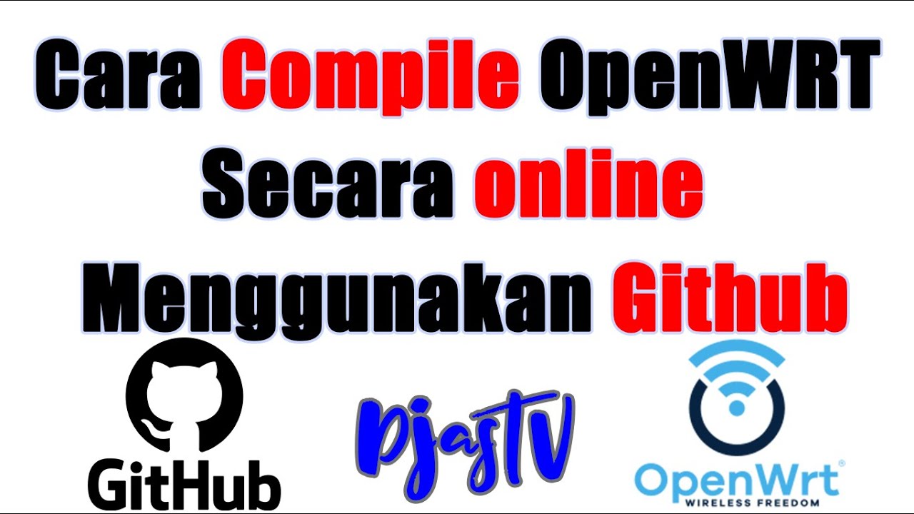 Cara Compile Openwrt 21 menggunakan github untuk pemula #1