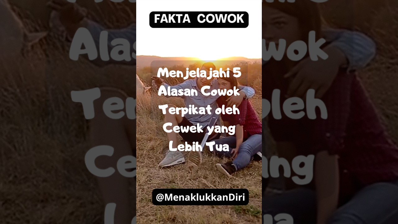 Menjelajahi 5 Alasan Cowok Terpikat oleh Cewek yang Lebih Tua #shorts #fakta #faktapsikologi