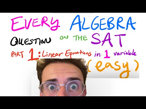 Every Algebra Question on the SAT Part 1: Linear equations in 1 variable (Easy)