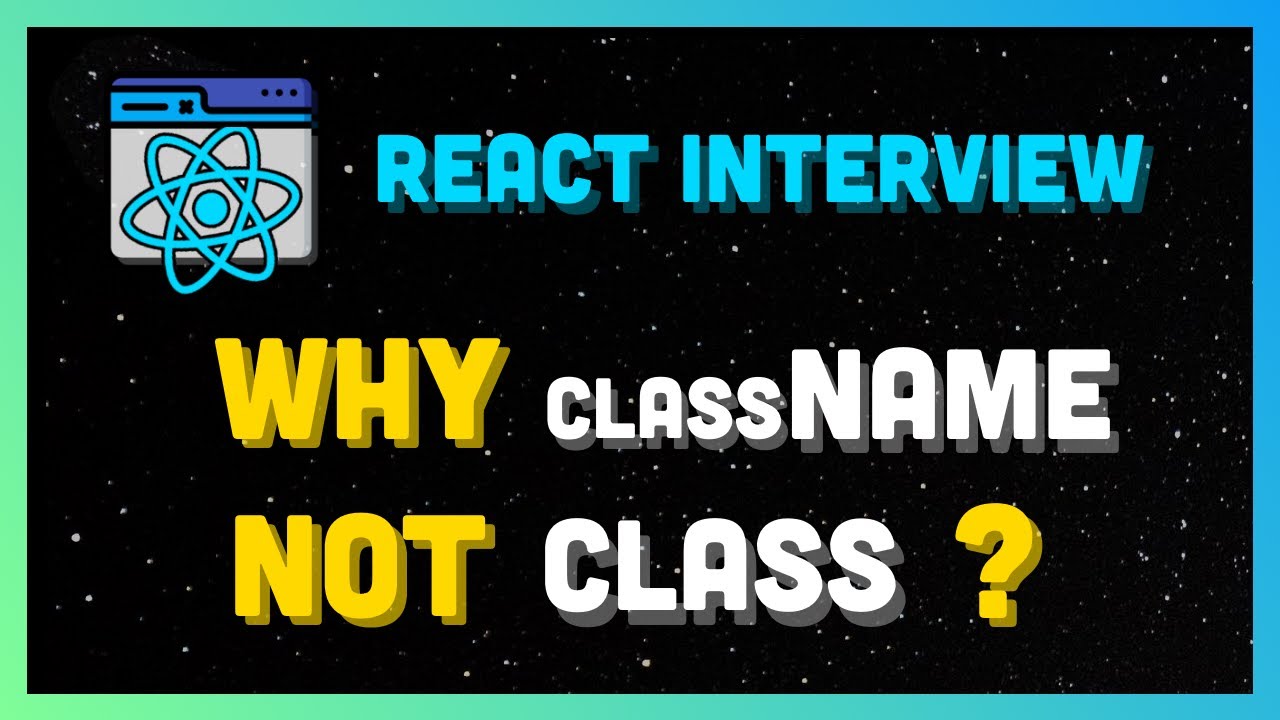 Why React uses className? | 2023 React Interview Questions and Answers