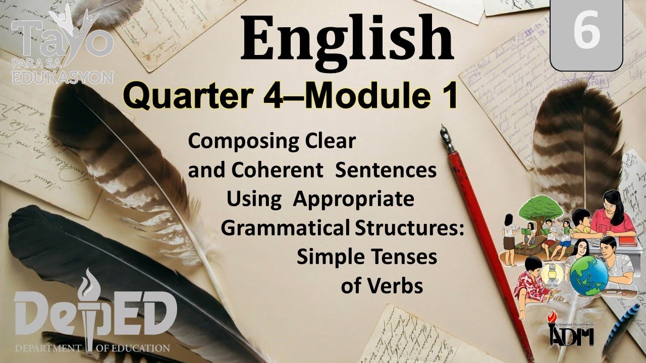 English 6 Quarter 4 Module 1: Using Appropriate Grammatical Structures: Simple Tenses of Verbs
