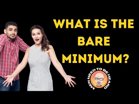 What Exactly Is The Bare Minimum?