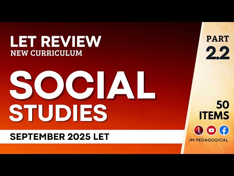 Social Studies Major Part 2.2: Let Review 50 Items | September 2025 LET