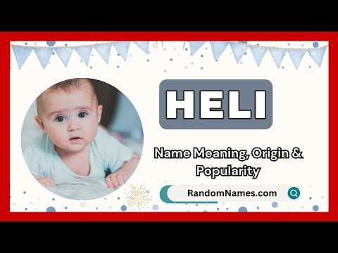 Heli - Baby Boy Name Meaning, Origin & Popularity - RandomNames.com