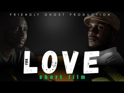 “FOR LOVE “ a short film about LOVE with an unexpected twist at the end