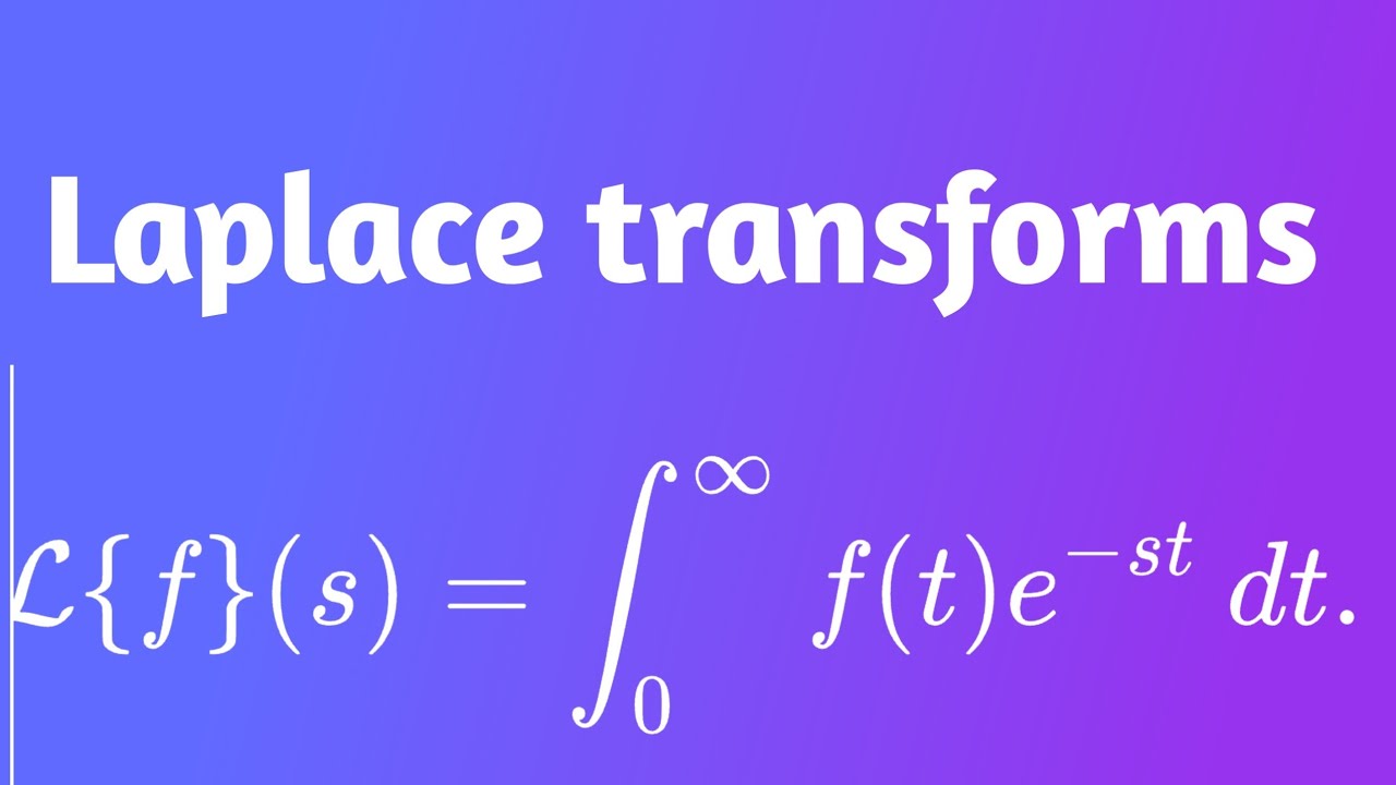 Maths Tutorial 1: Basic Laplace transforms