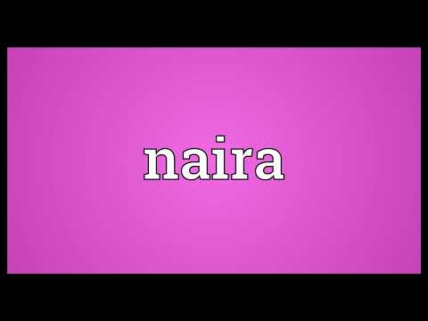 Naira Meaning - what does Naira means english