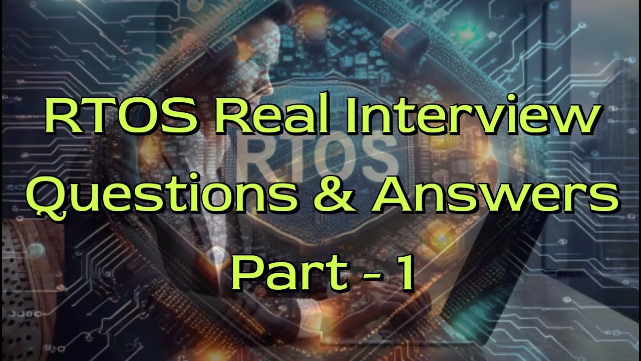 💡 RTOS Real Interview Questions & Answers Explained Simply | Embedded | Practical Answers | PART - 1