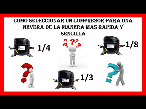 Como SELECCIONAR un COMPRESOR para una NEVERA de la MANERA mas RAPIDA y SENCILLA