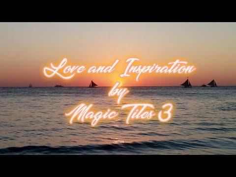 Love and Inspiration by Magic Tiles 3